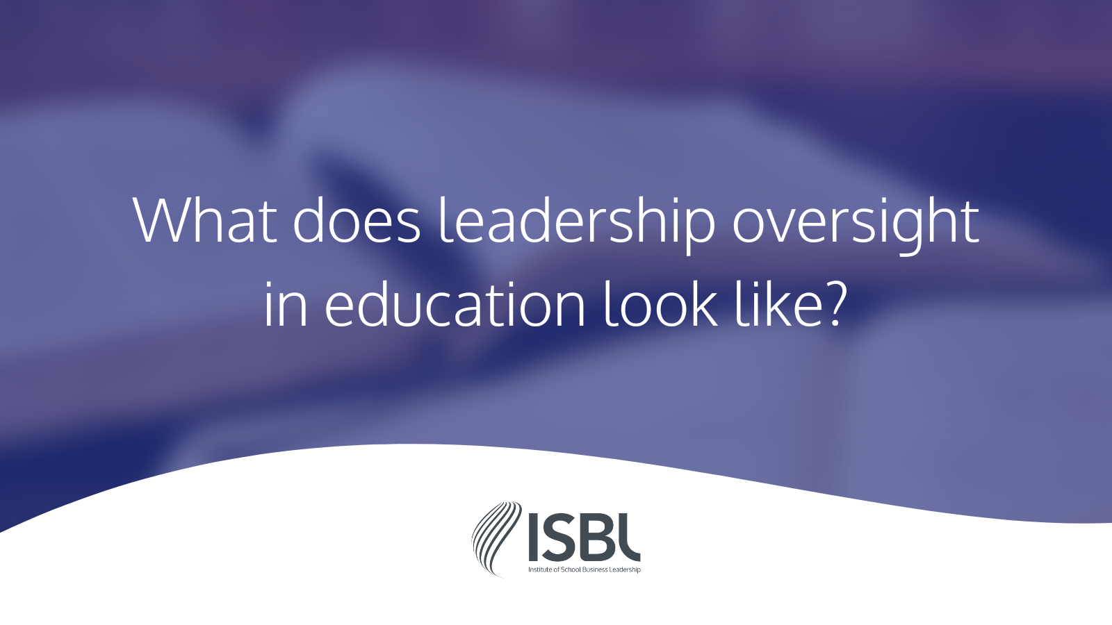 Having leadership oversight of how a school or trust is run